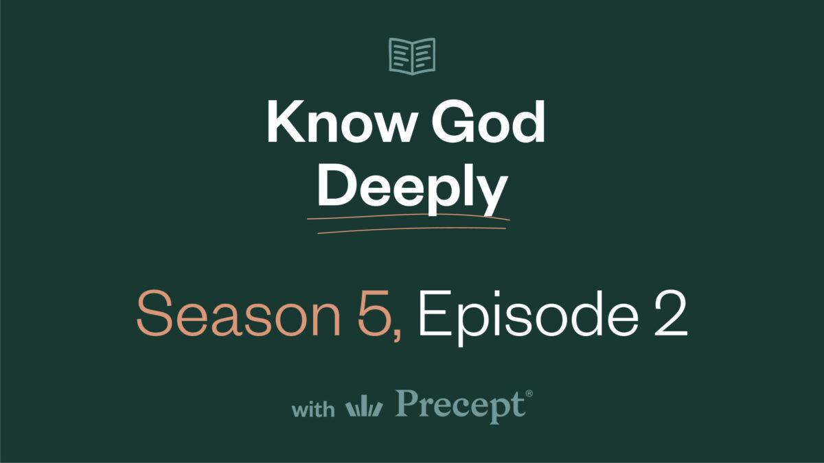 Bible Study Podcast | Know God Deeply Podcast by Precept